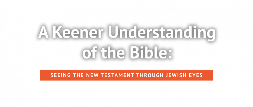 A “Keener” Understanding of the Bible – Charles L. Feinberg Center